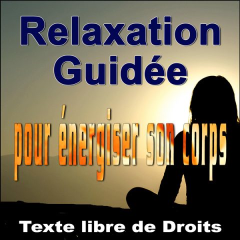 Relaxation Guidée pour Énergiser son Corps en toute quiétude